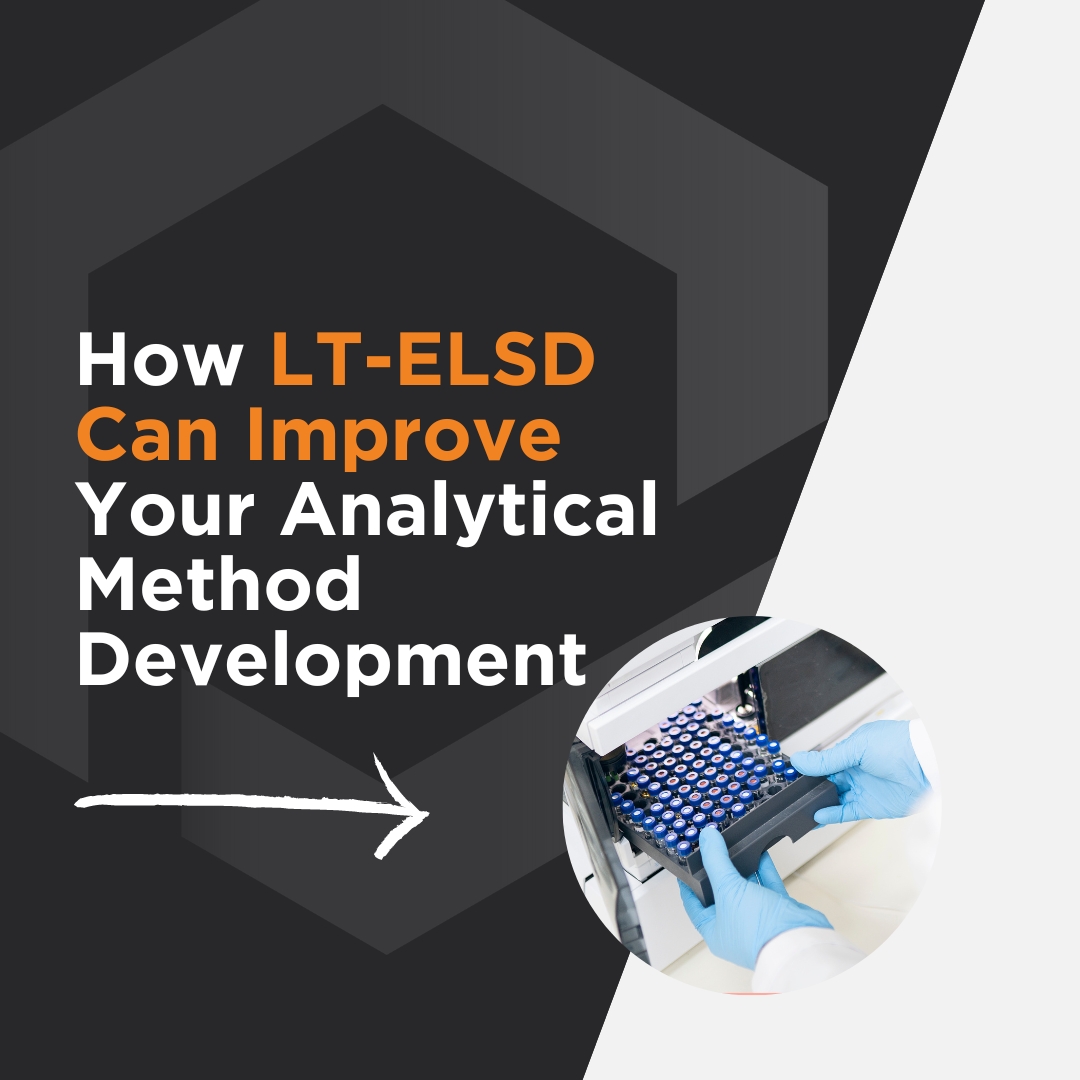 How LT-ELSD Can Improve Your Analytical Method Development